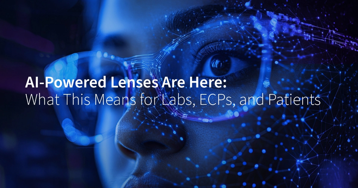 AI-Powered Lenses Are Here: What This Means for Labs, ECPs, and Patients