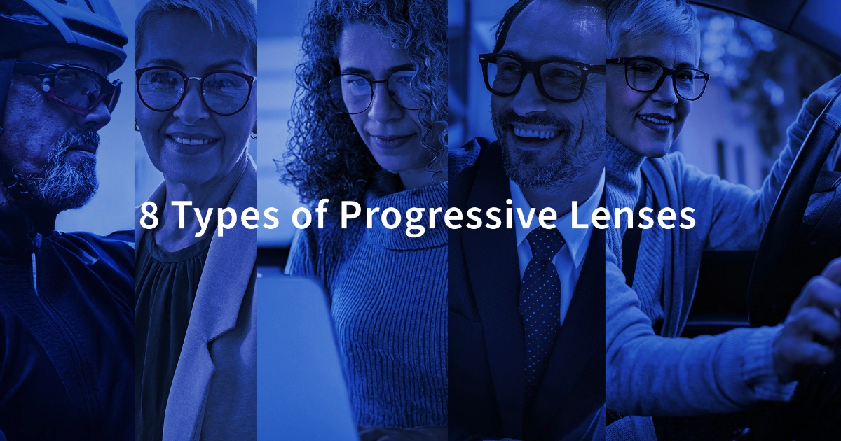 8 Types of Progressive Lenses