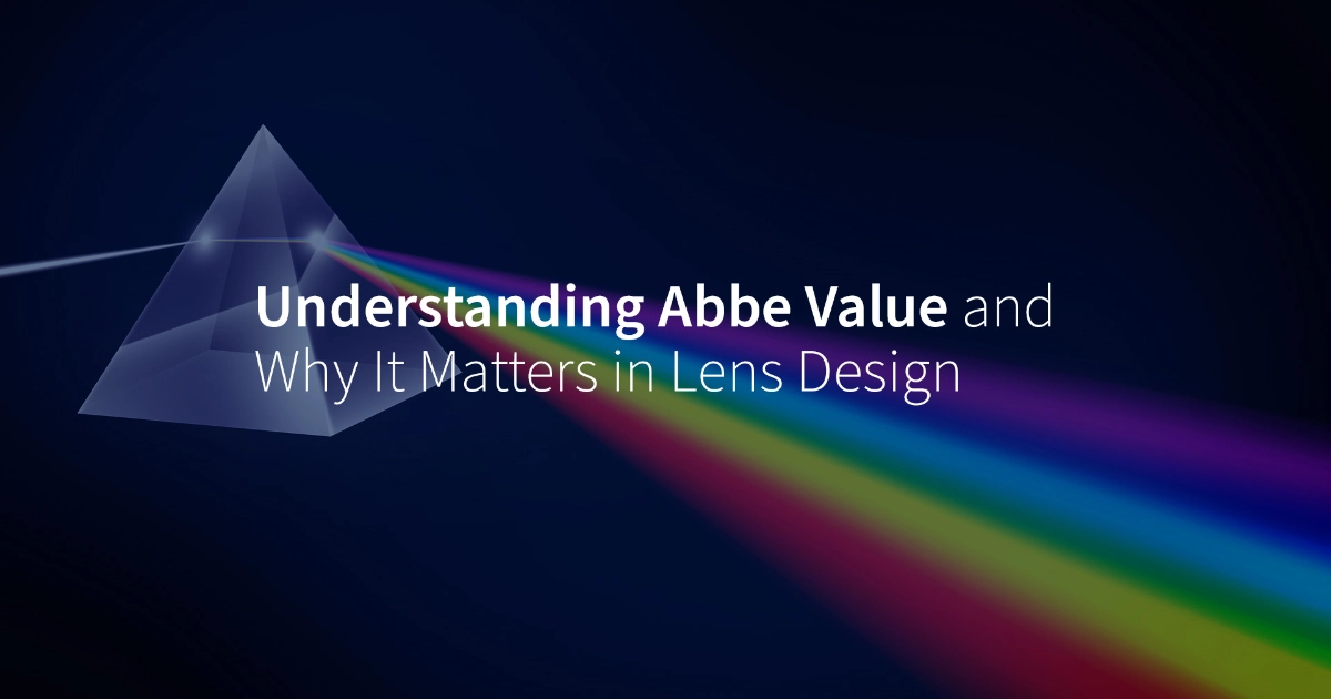 Understanding Abbe Value and Why It Matters in Lens Design