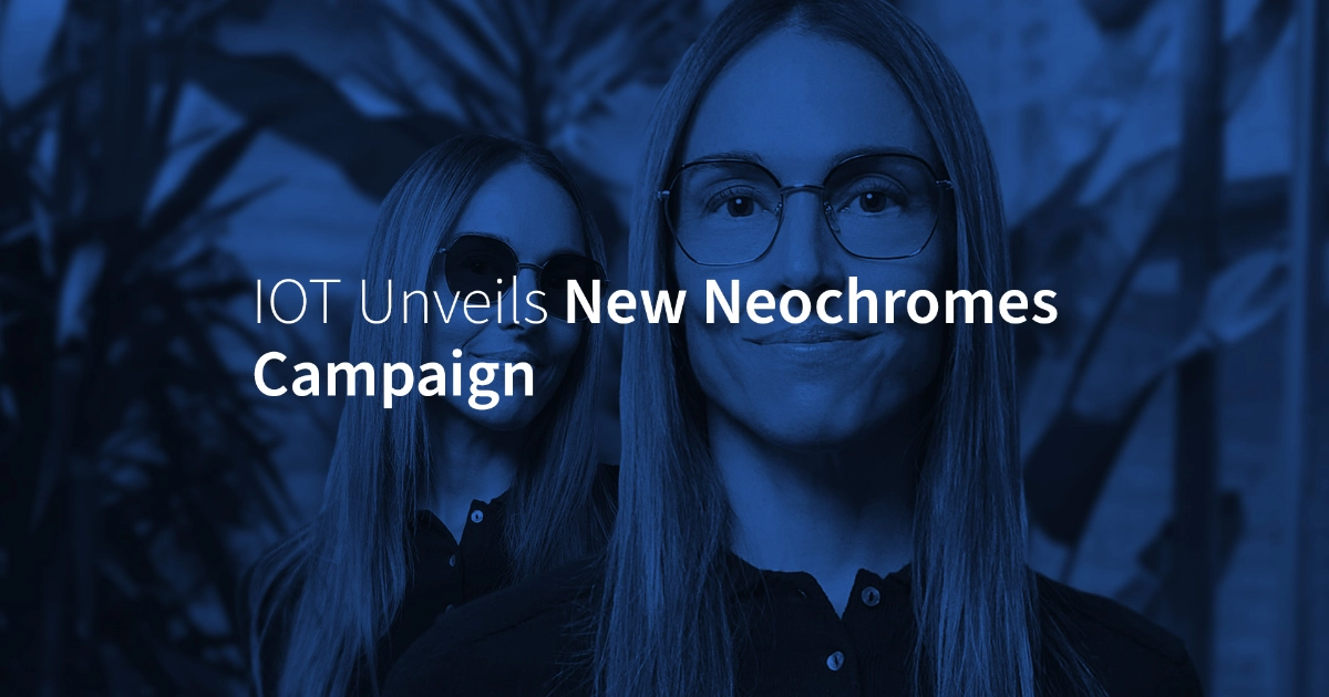 IOT Unveils New Neochromes Campaign