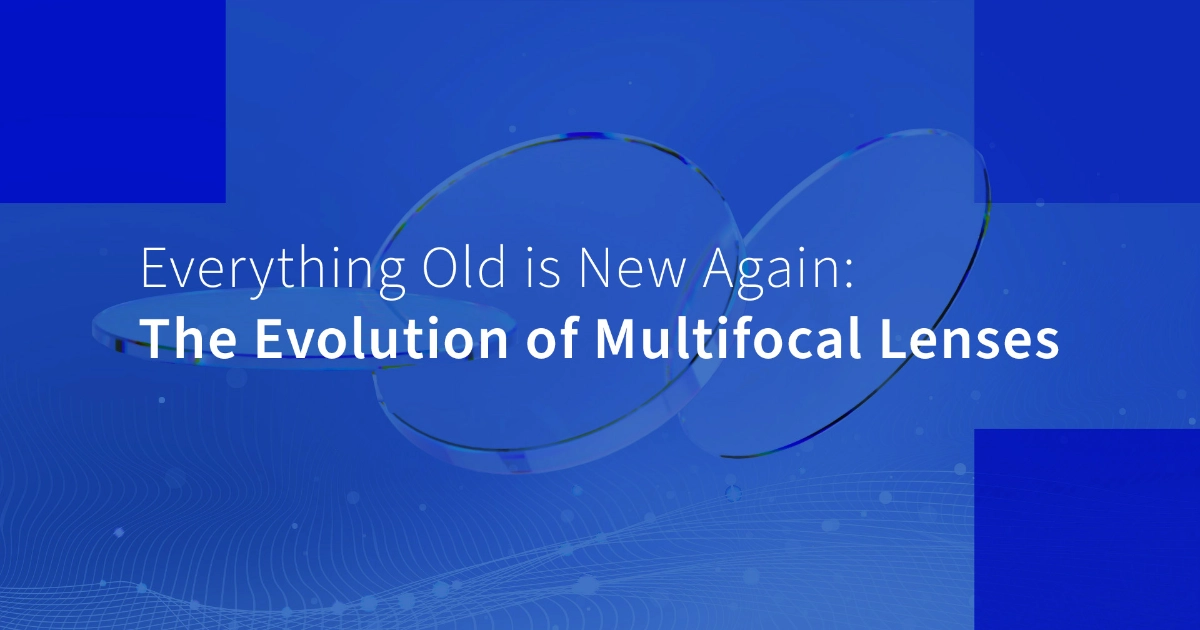 Everything Old is New Again: The Evolution of Multifocal Lenses