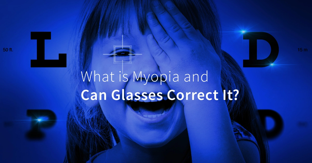 What is Myopia and Can Glasses Correct It?