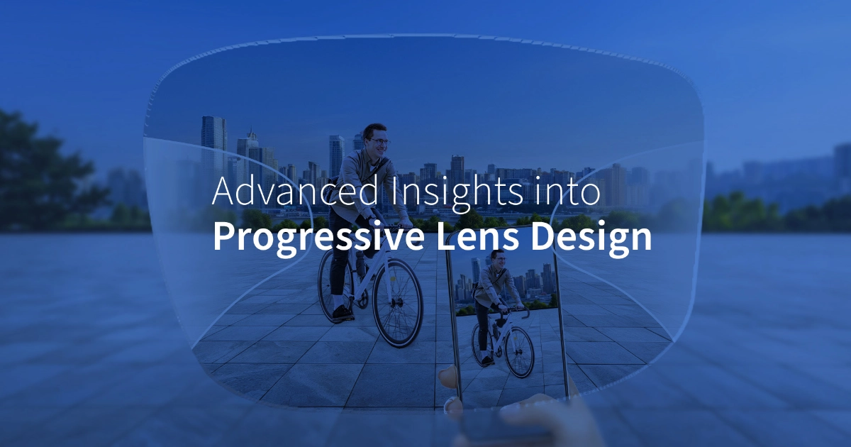 Advanced Insights into Progressive Lens Design
